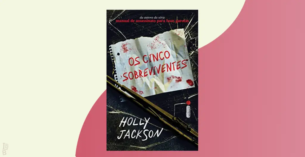 Os Cinco Sobreviventes, novo livro da Holly Jackson - Lorenna Barcelos ...